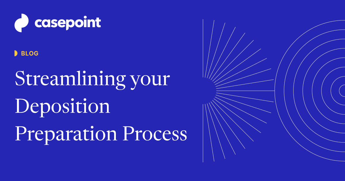 Best Practices for Streamlining your Deposition Preparation Process ...