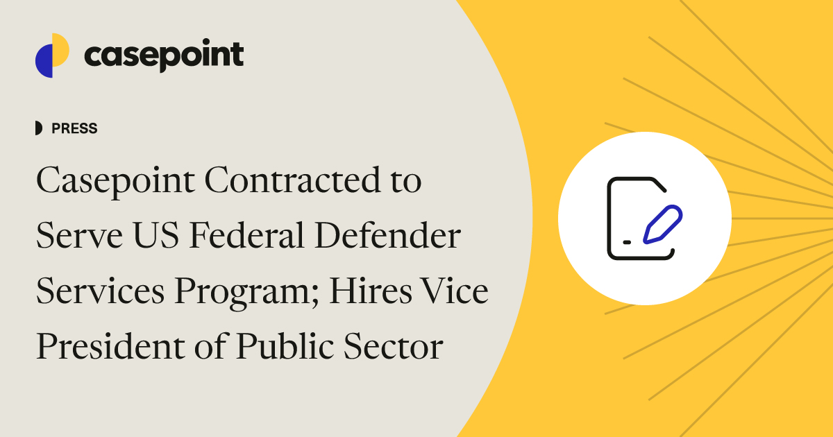 Casepoint Contracted to Serve US Federal Defender Services Program ...