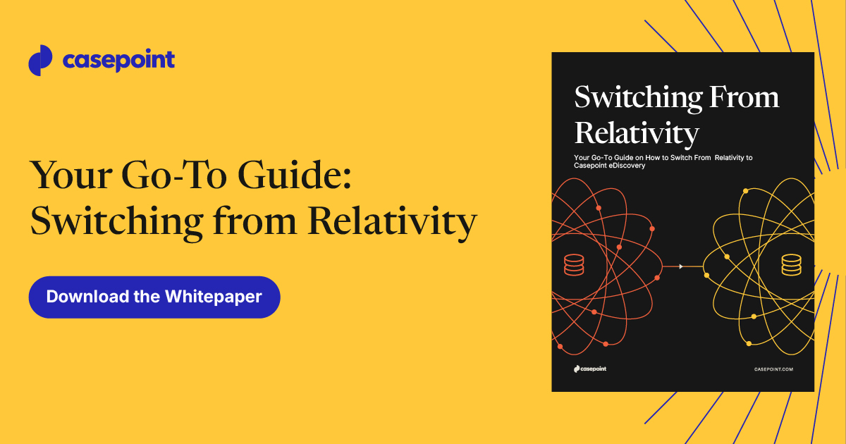 Switch from Relativity to Casepoint Legal Discovery Platform | Casepoint