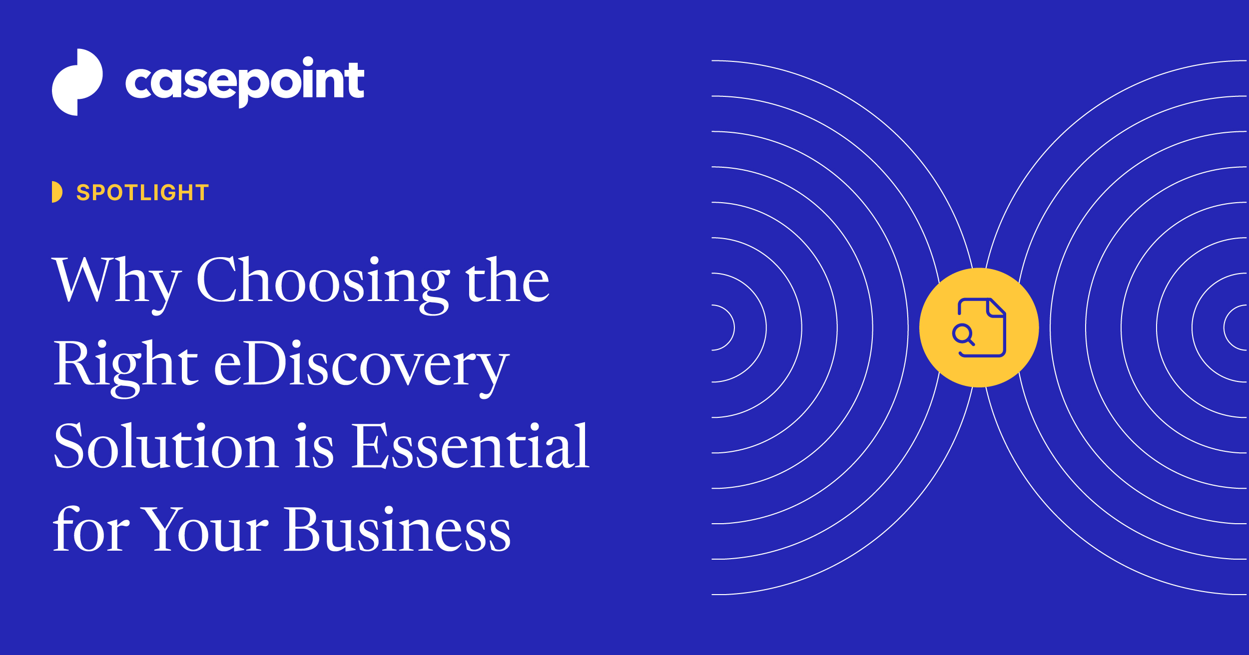 Why Choosing the Right eDiscovery Solution is Essential for Your ...