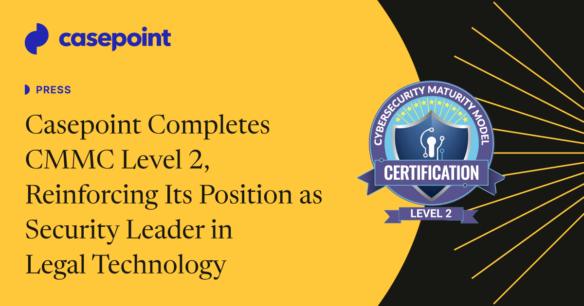 Casepoint Completes CMMC Level 2, Reinforcing Its Position as Security ...
