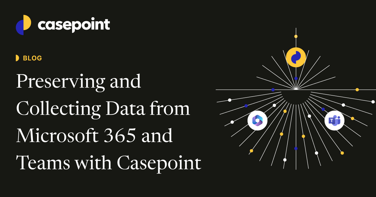 Preserving and Collecting Data from Microsoft 365 and Teams with ...