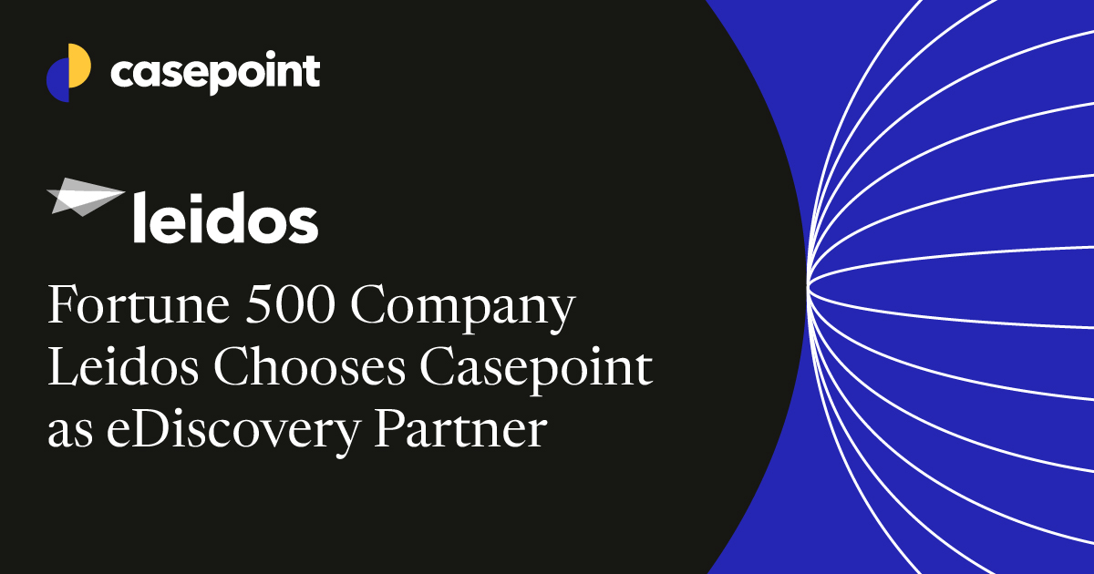 Fortune 500 Company Leidos Chooses Casepoint as eDiscovery Partner | Casepoint