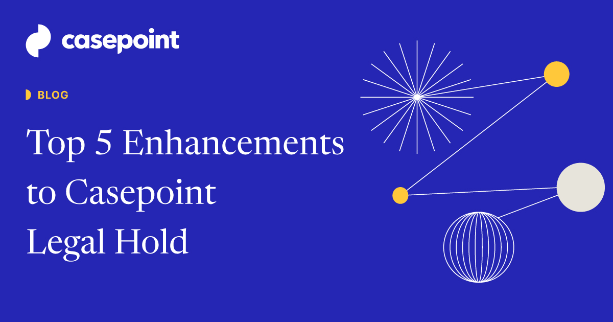 Top 5 Enhancements to Casepoint Legal Hold | Casepoint