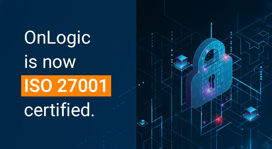 OnLogic is now ISO 27001 certified. - 8