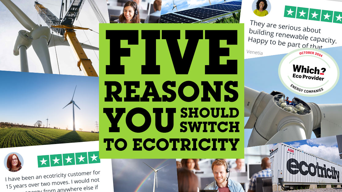 5 reasons why you should switch to Ecotricity | Ecotricity