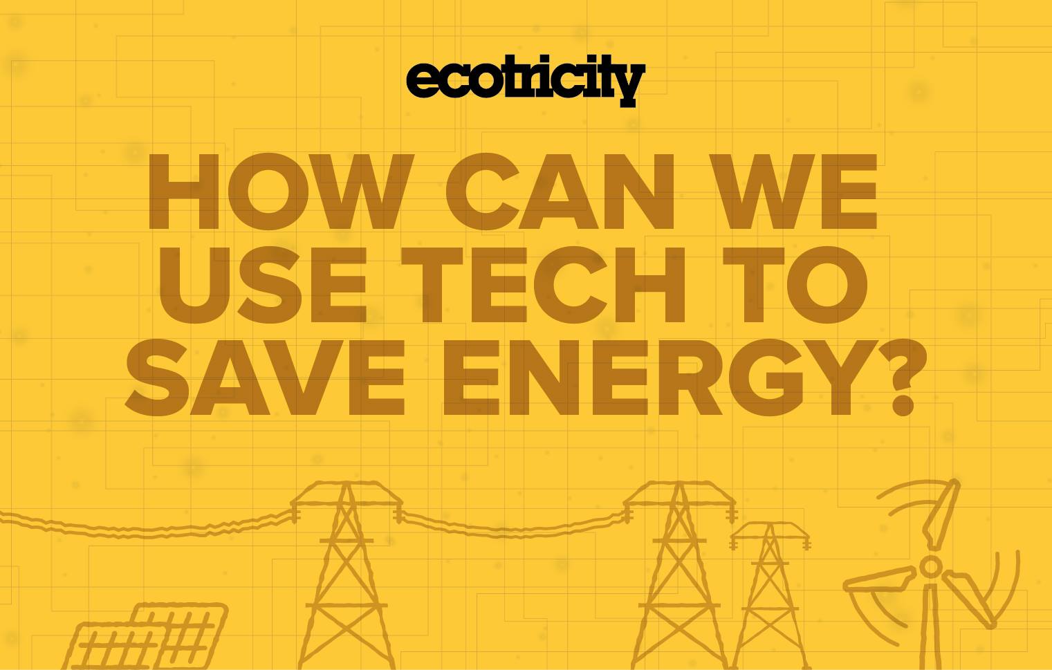 Home technologies that save energy and money | Ecotricity