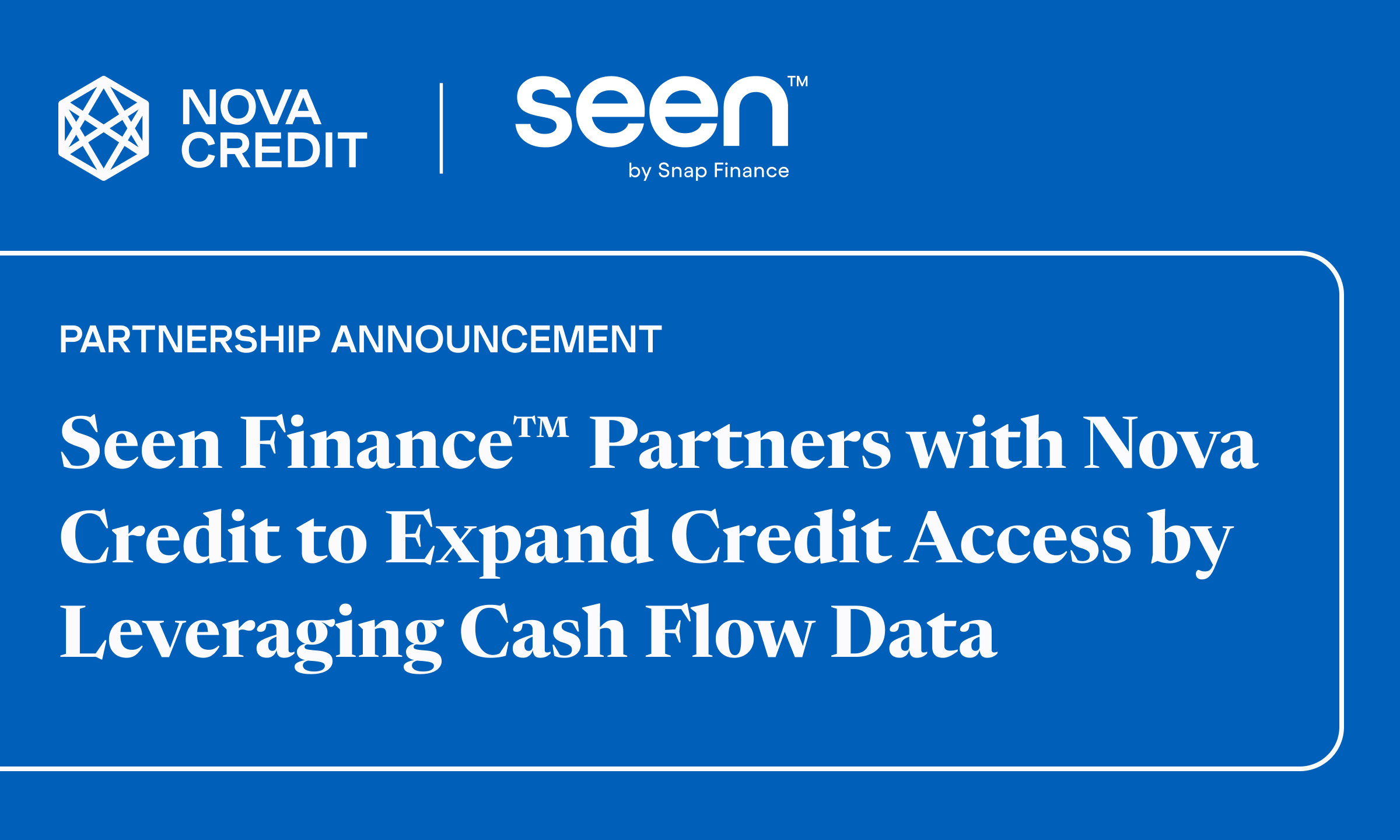 Seen Finance™ Partners with Nova Credit to Expand Credit Access by ...