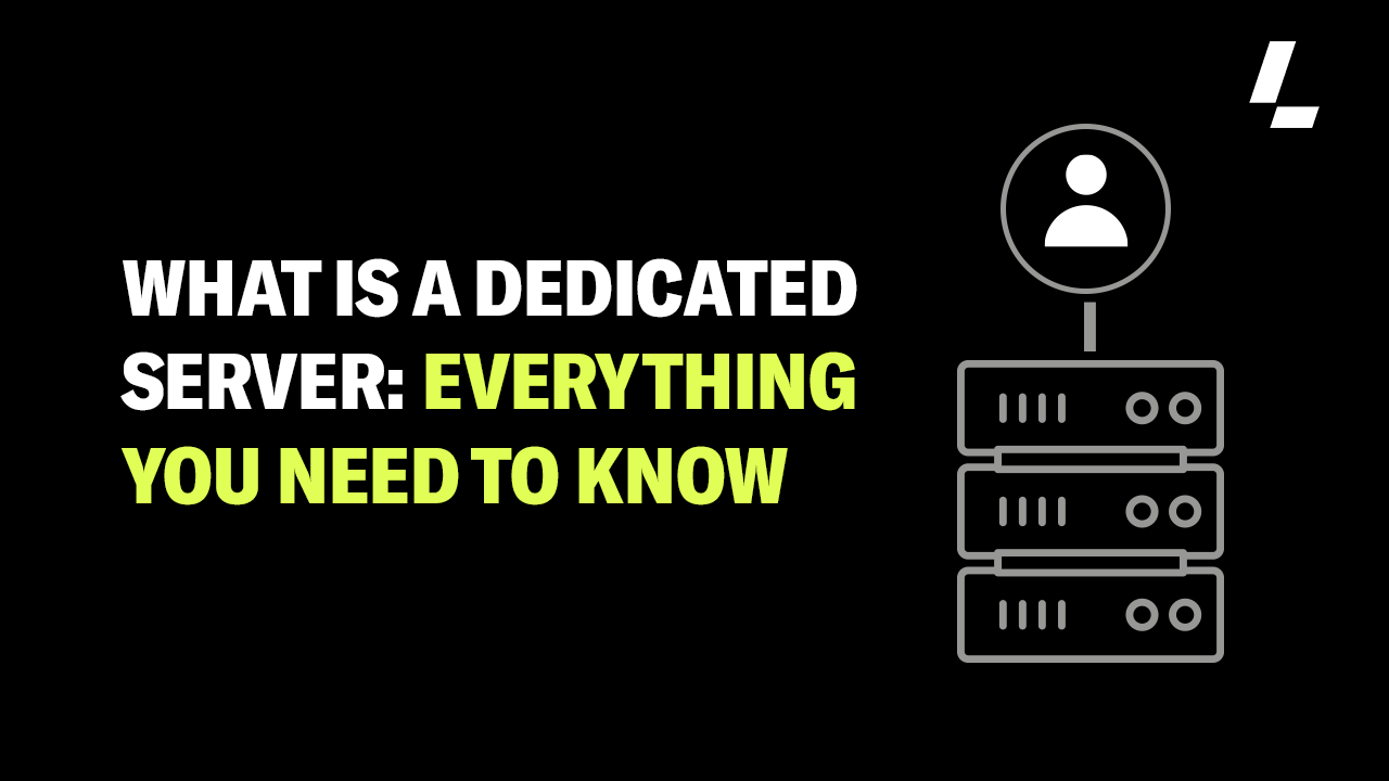 What is a dedicated server: everything you need to know - Latitude.sh
