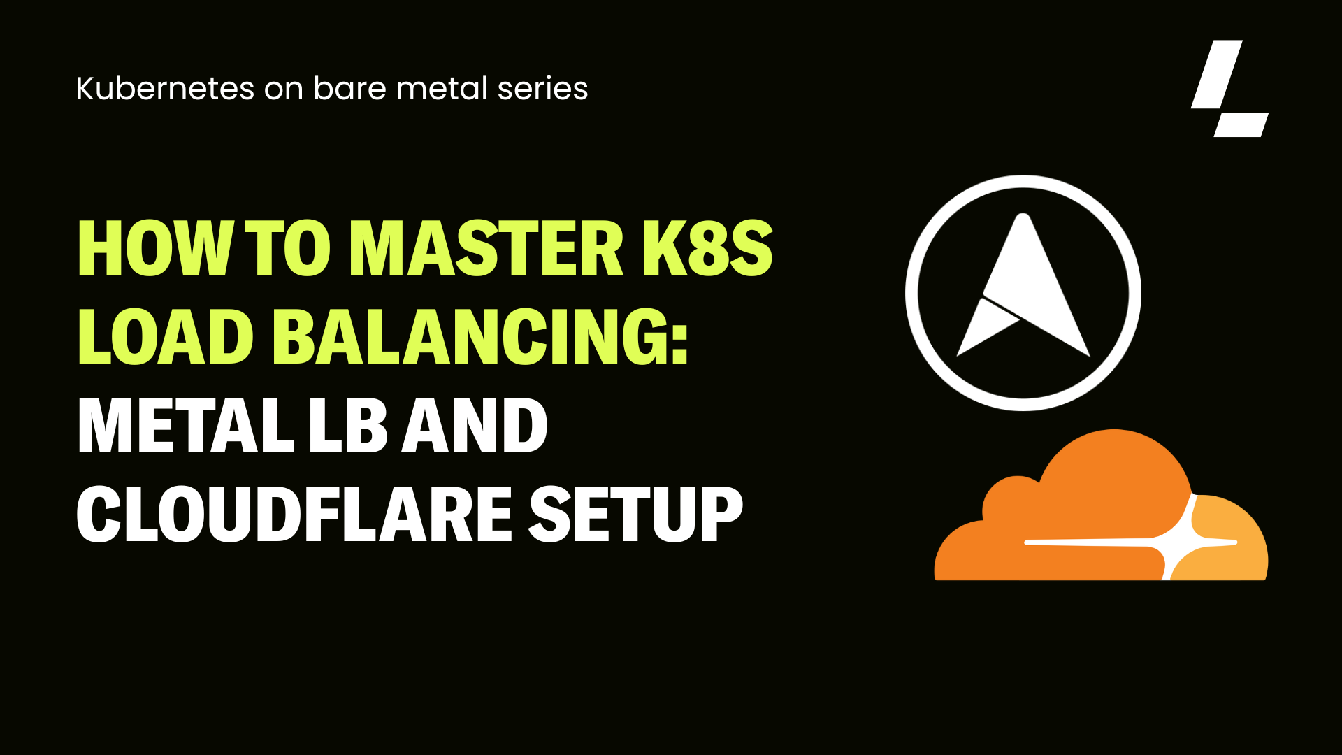 How to master kubernetes load balancing: MetalLB + Cloudflare setup ...