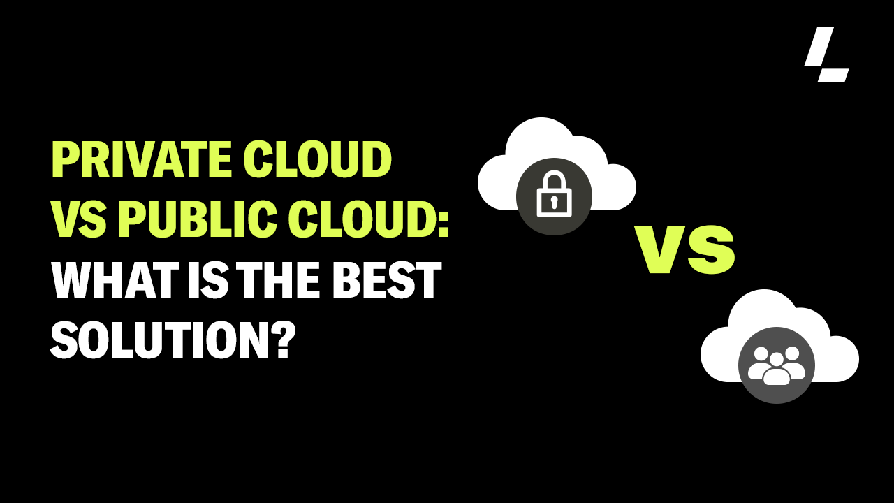 Private Cloud vs Public Cloud: What is the best solution? - Latitude.sh