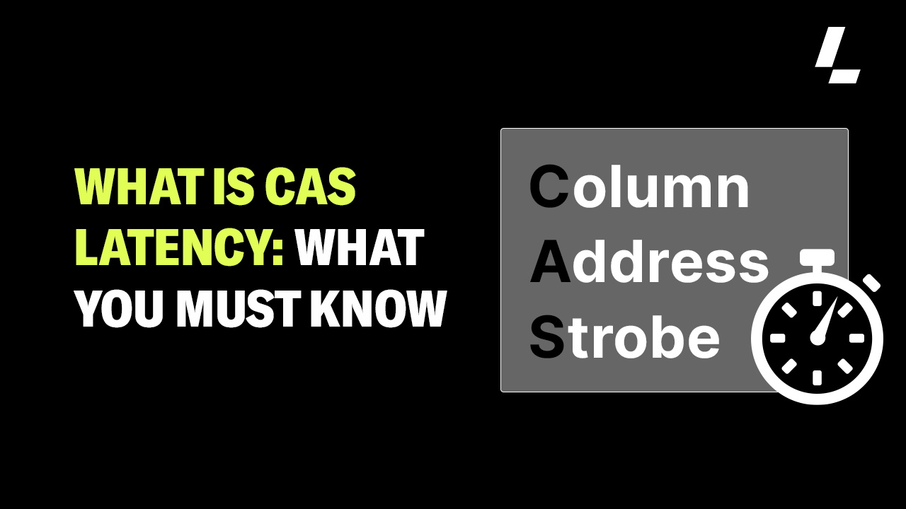What is CAS latency: what you must know - Latitude.sh