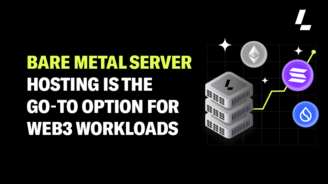 Bare metal server hosting is the go-to option for Web3 workloads - Latitude.sh