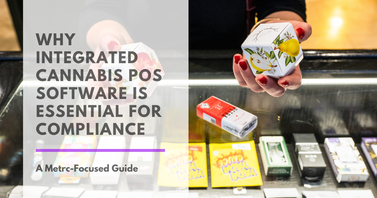 Why Integrated Cannabis POS Software is Essential for Compliance ...