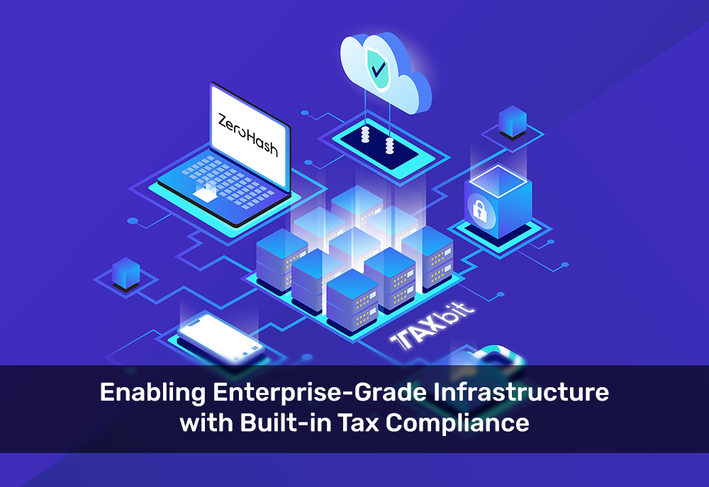 TaxBit API-Powered Tax Platform Case Study | Zero Hash - TaxBit