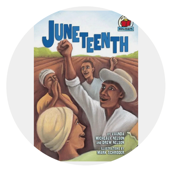 13 Children’s Books That Celebrate Juneteenth