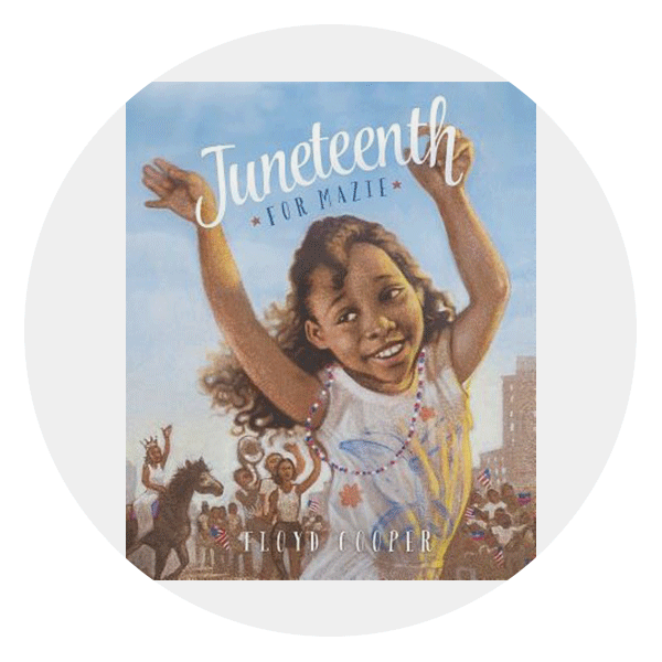 13 Children’s Books That Celebrate Juneteenth