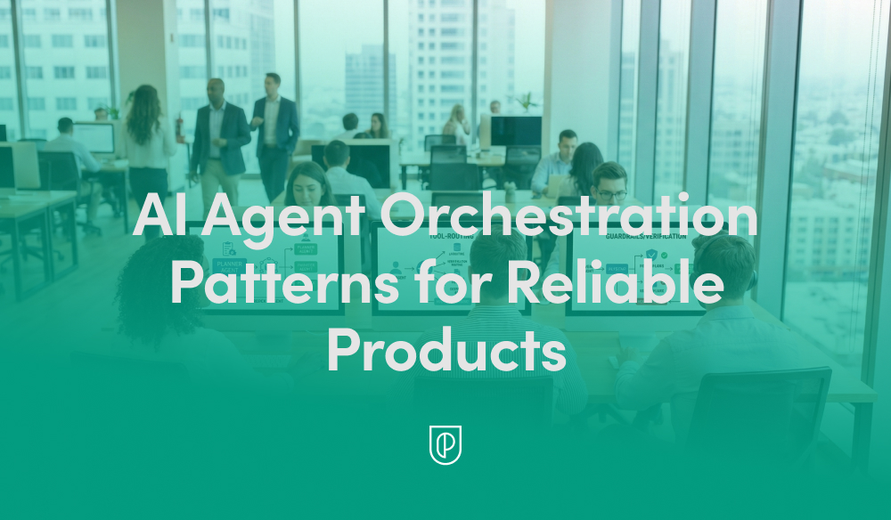 AI Agent Orchestration Patterns for Reliable Products