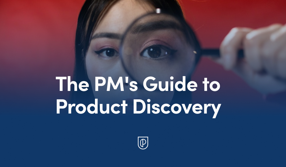 The Definitive Guide to Product Discovery and Frameworks