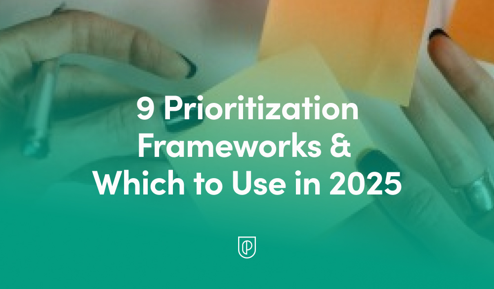 9 Prioritization Frameworks & Which to Use in 2025