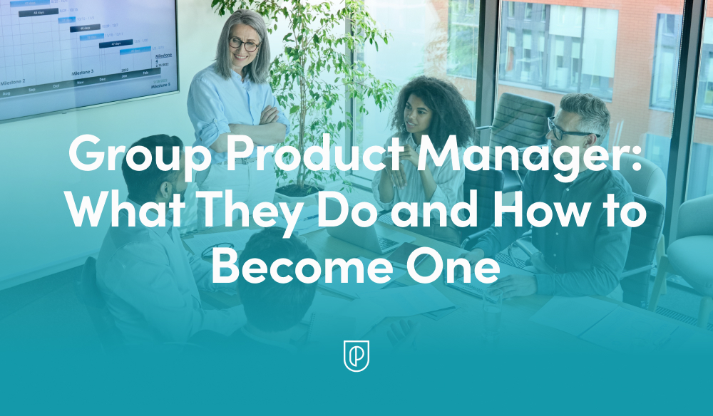 Group Product Manager (GPM): Definition, Role & Career