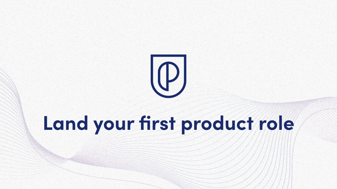 Land Your First Product Manager Job with Product School