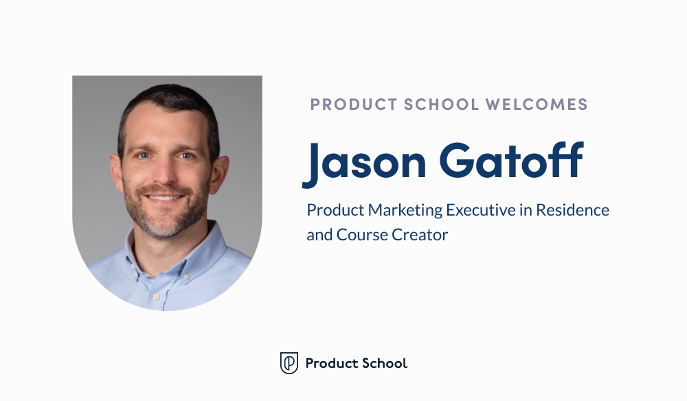 Product School Welcomes Jason Gatoff, Former Product Marketing Leader ...