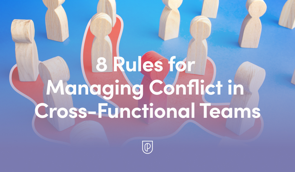 8 Rules for Managing Conflict in Cross-Functional Teams
