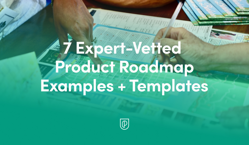7 Expert-Vetted Product Roadmap Examples + Templates