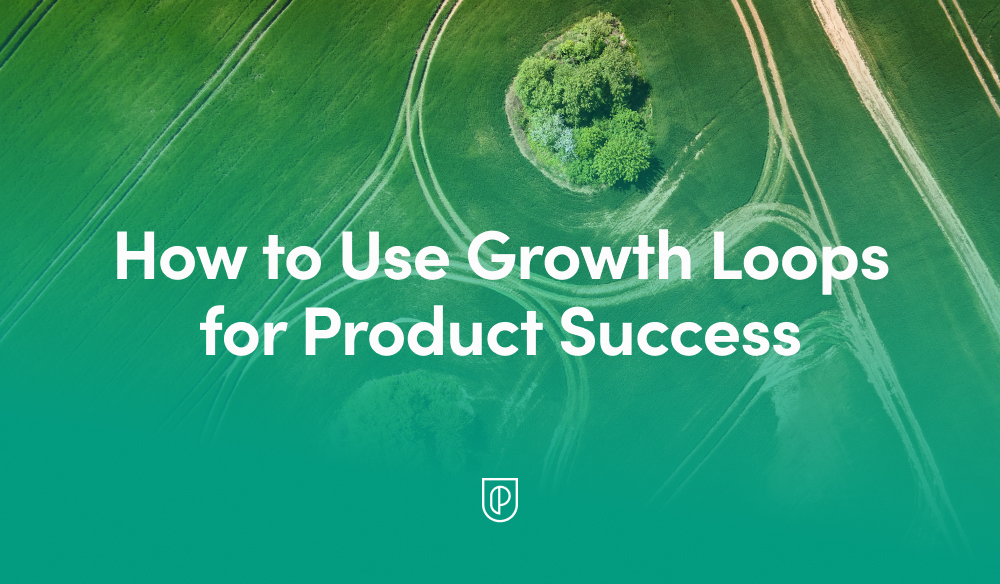 How to Use Growth Loops for Product Success