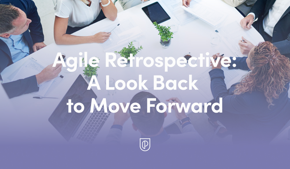 Agile Retrospective: A Look Back to Move Forward