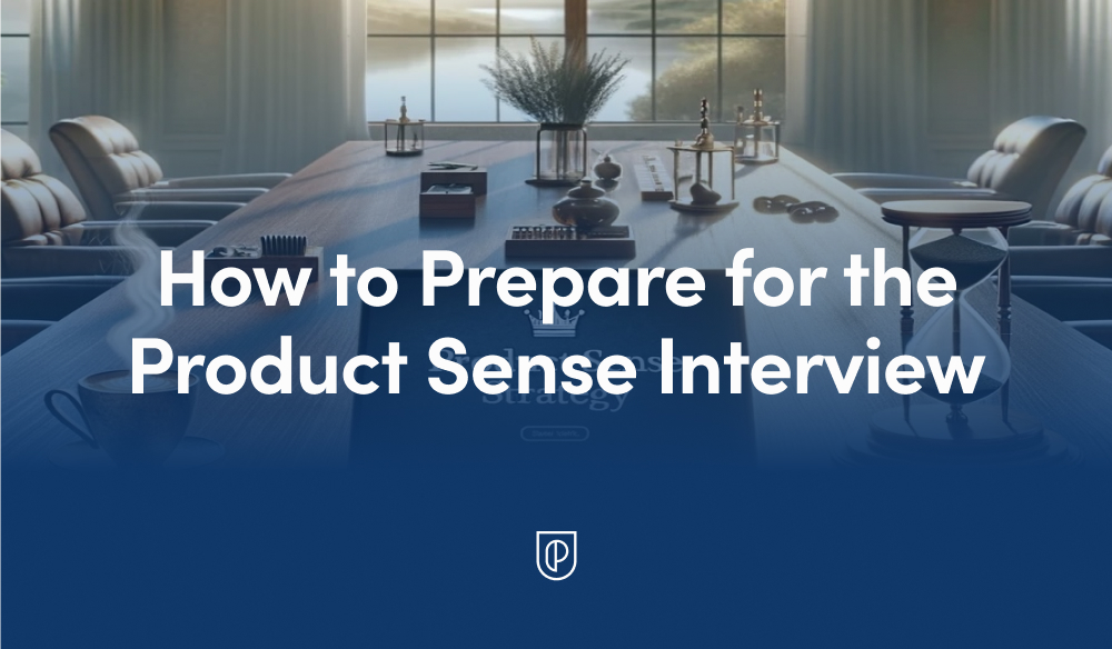 How to Prepare for the Product Sense Interview