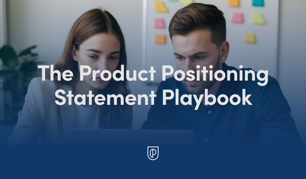 The Product Positioning Statement Playbook