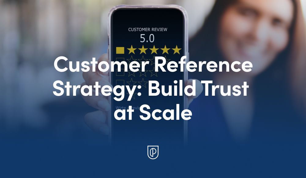 Customer Reference Strategy: Build Trust at Scale