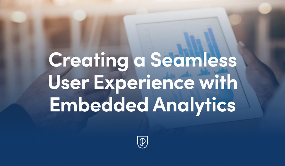 Creating a Seamless User Experience with Embedded Analytics
