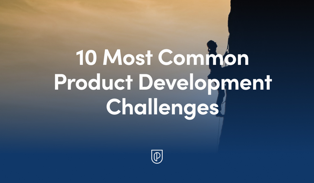 10 Most Common Product Development Challenges