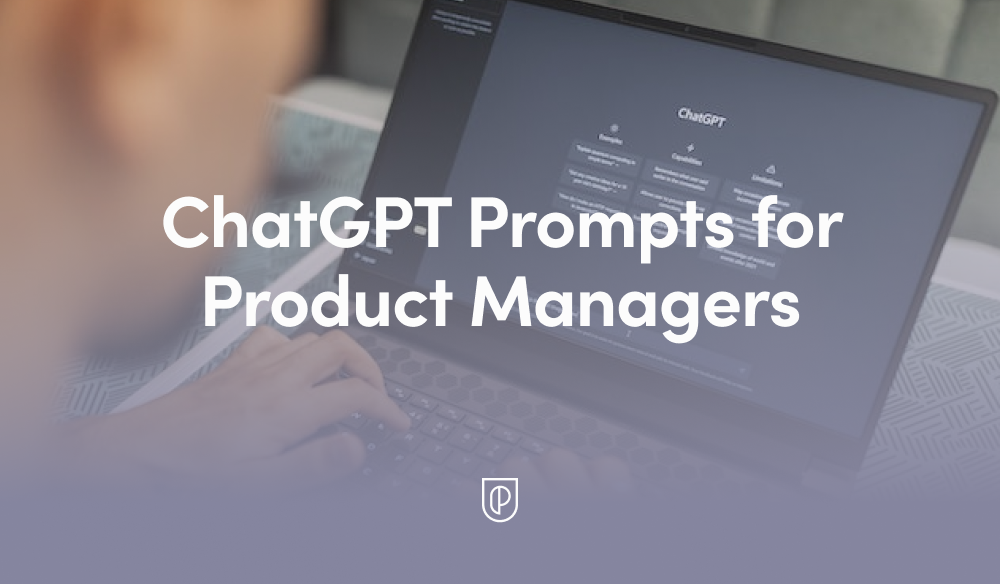 ChatGPT Prompts for Product Managers