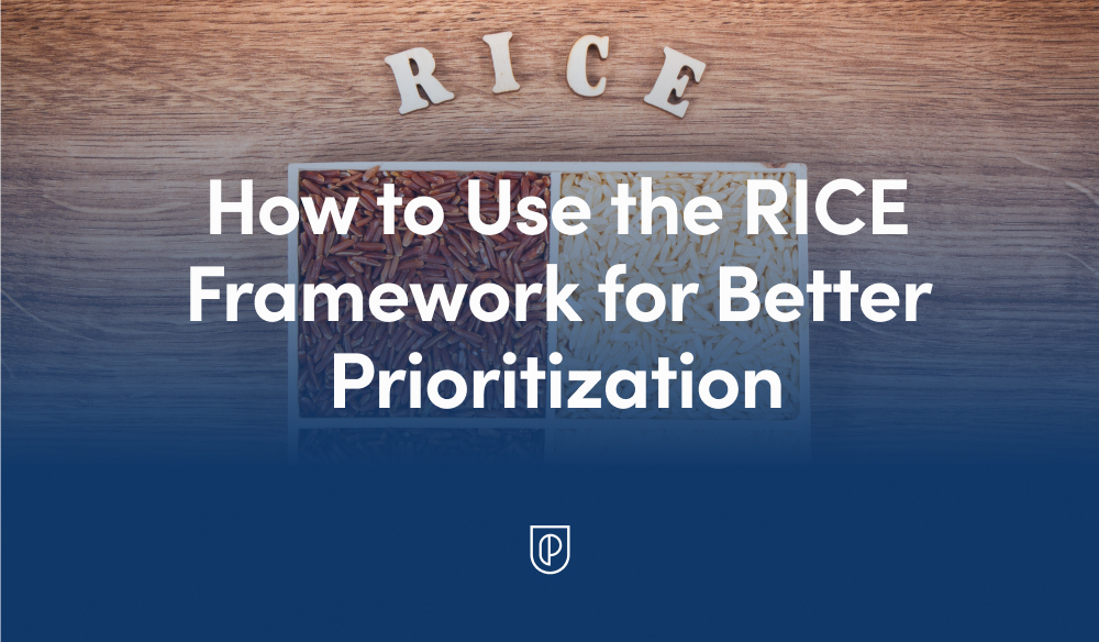 How To Use The Rice Framework For Better Prioritization