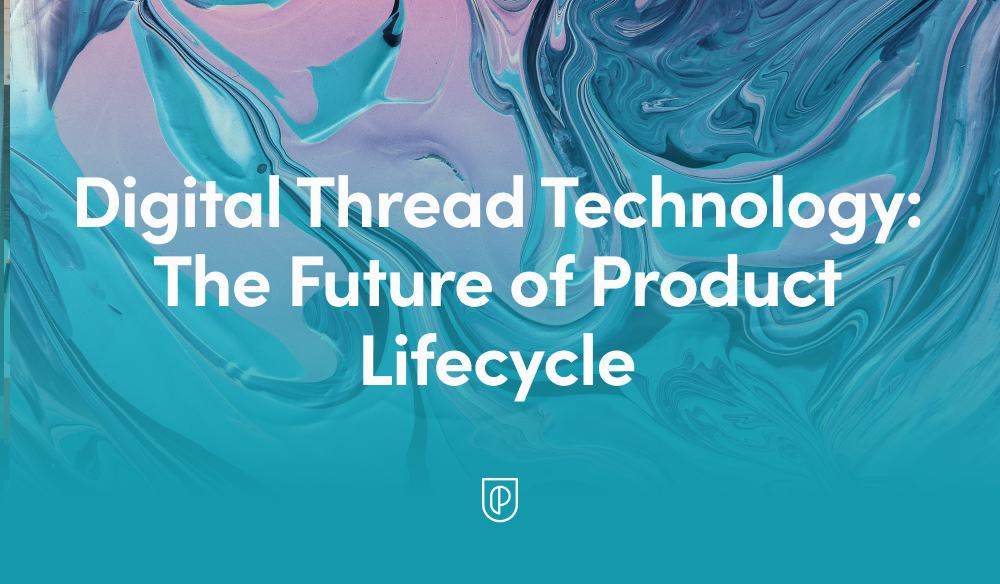 Understanding Digital Thread Technology: The Future of Product ...