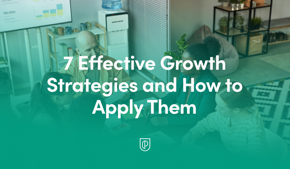 7 Effective Growth Strategies and How to Apply Them