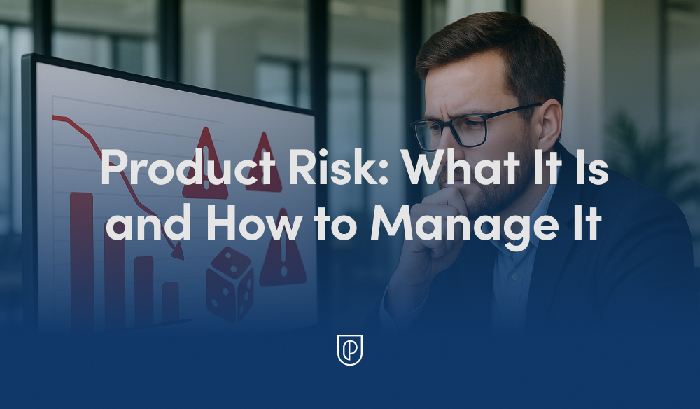 Product Risk: What It Is and How to Manage It