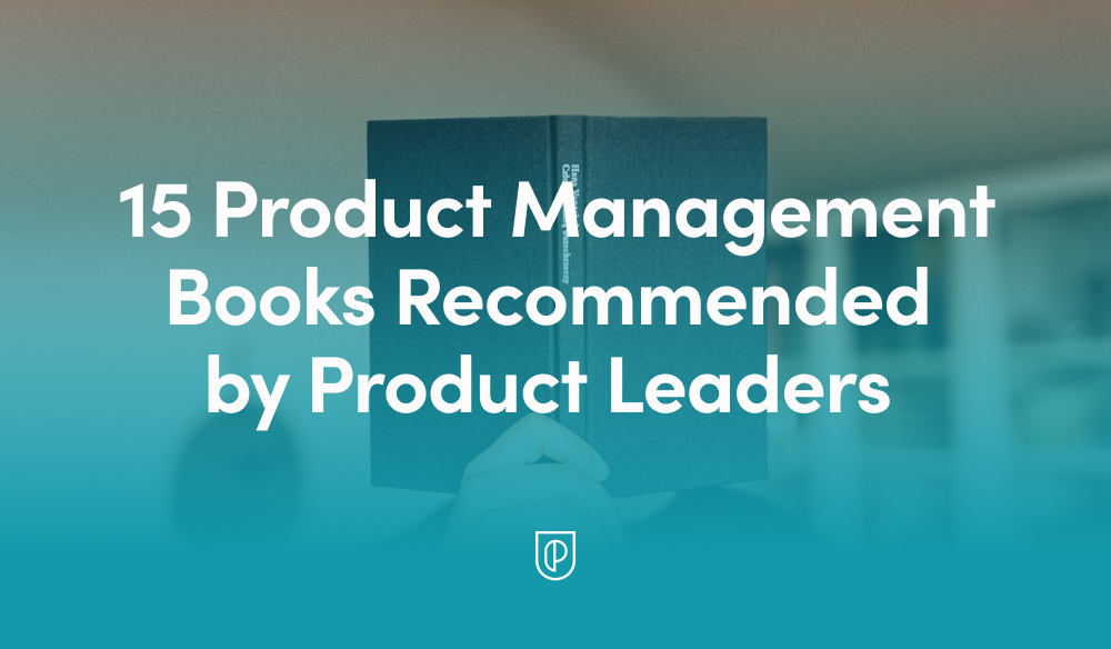 15 Product Management Books Product Leaders Recommend