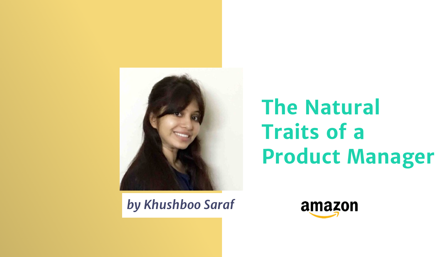 The Natural Traits of a Product Manager by Amazon Senior PM