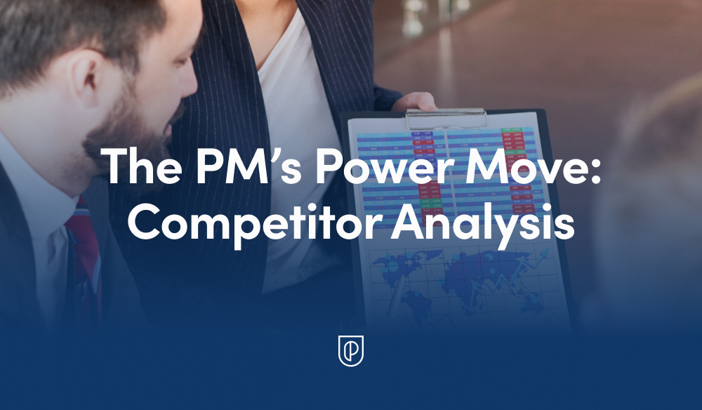 Product Manager’s Power Move: Competitor Analysis