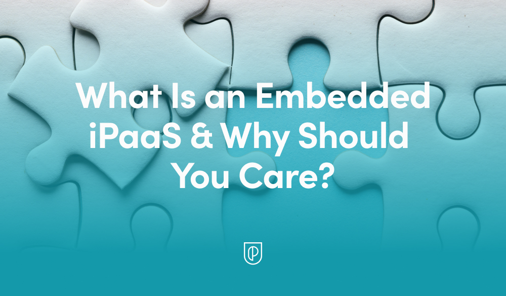 What Is An Embedded Ipaas And Why Should You Care