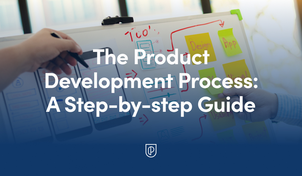 The Product Development Process: A Step-by-Step Guide