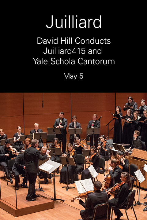 David Hill Conducts Juilliard415 and Yale Schola Cantorum Tickets | New ...