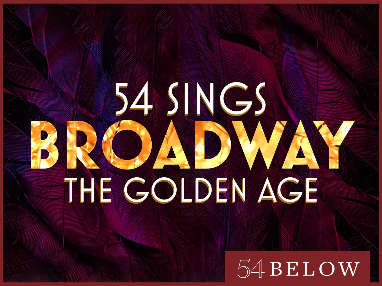 54 Sings Broadway: The Golden Age tickets | | TodayTix