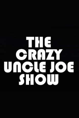 The Crazy Uncle Joe Show Tickets | Los Angeles | TodayTix