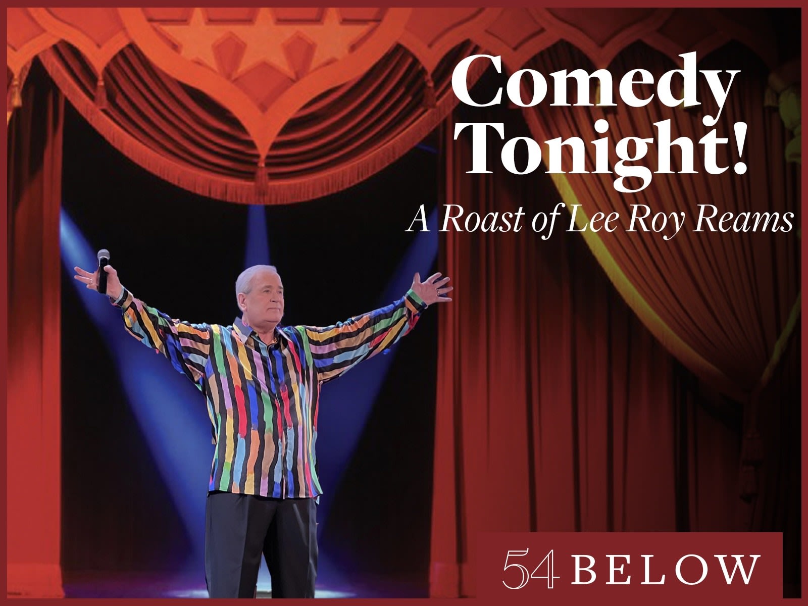 Comedy Tonight! A Roast of Tony Nominee Lee Roy Reams Tickets | New ...